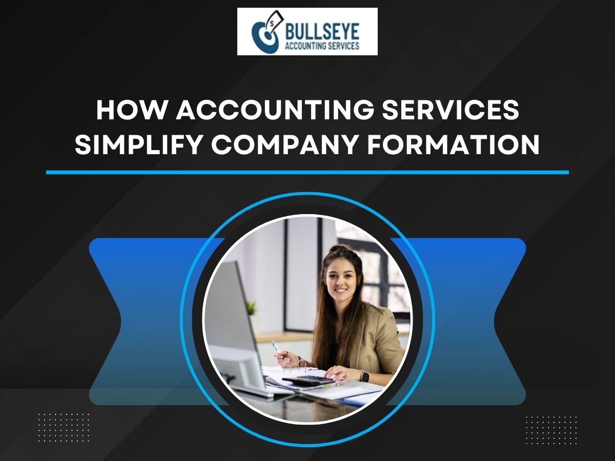 Accounting Services Simplify Company Formation | Bullseye
